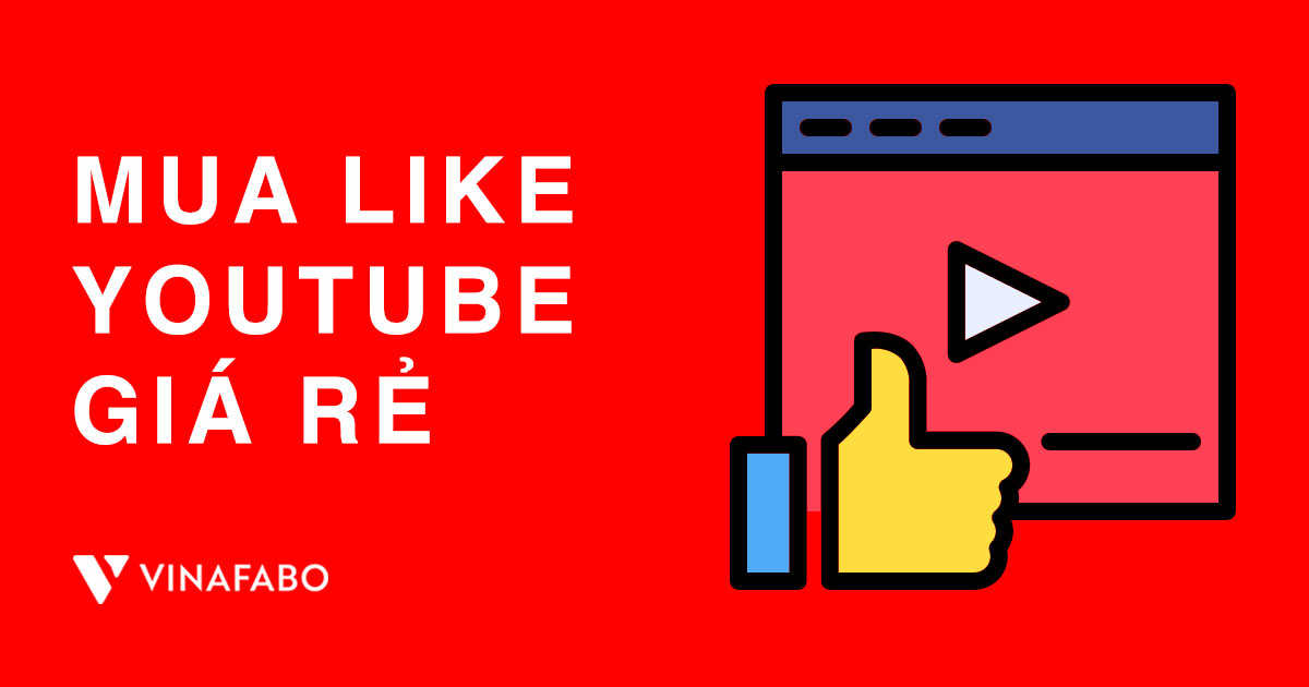 Mua like Youtube giá rẻ - Dịch vụ tăng like Youtube uy tín nhất Việt Nam